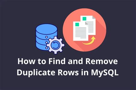 How To Find And Remove Duplicate Rows In MySQL