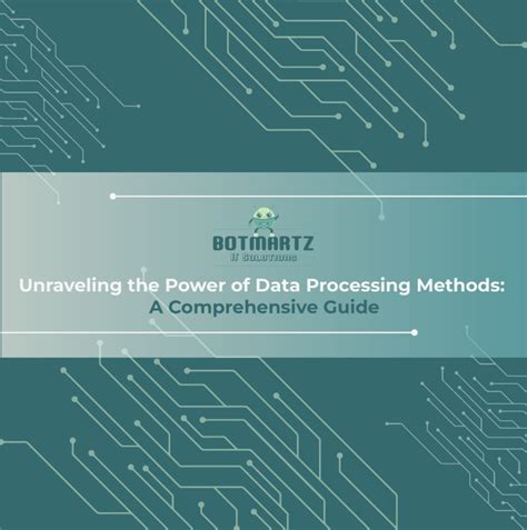 Unraveling The Power Of Data Processing Methods A Comprehensive Guide