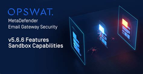 Metadefender Email Security Version 566 Release Notes Opswat