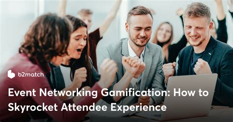 Event Networking Gamification How To Skyrocket Attendee Experience