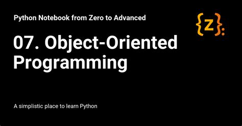 07 Object Oriented Programming Python Notebook From Zero To Advanced