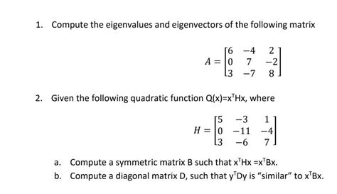 Solved 1 Compute The Eigenvalues And Eigenvectors Of The