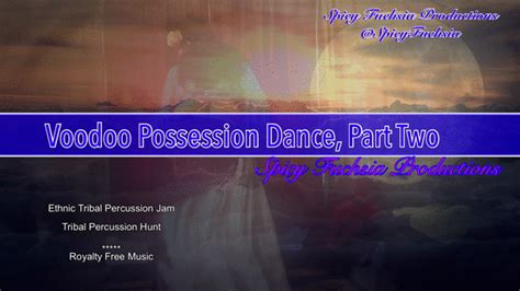 spicy fuchsia productions voodoo possession dance under the full moon