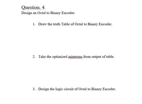 Solved 1 Draw The Truth Table Of Octal To Binary Encoder