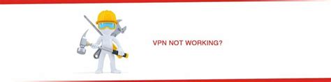 What To Do When Your VPN Is Not Working