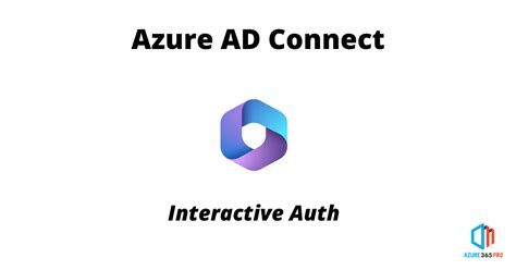 Azure Ad Connect Interactive Auth Error