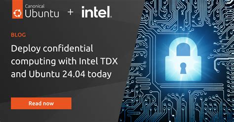 Deploy Confidential Computing With Intel® Tdx And Ubuntu 24 04 Today Ubuntu