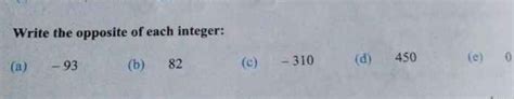 Write The Opposite Of Each Integer A 93 B 82 C 310 D 450 E