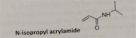 Solved N Isopropyl Acrylamide Is A Useful Starting Material