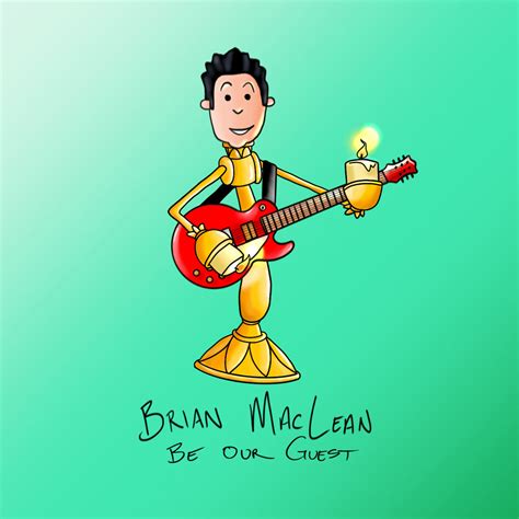 Be Our Guest Brian Maclean