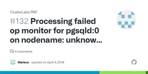 Processing Failed Op Monitor For Pgsqld On Nodename Unknown Error Issue