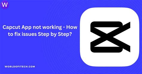 capcut app not working how to fix issues step by step