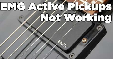 Emg Active Pickups Not Working [reason And Fix]