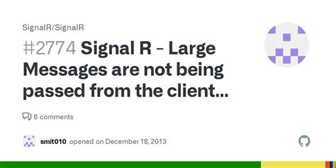 Signal R Large Messages Are Not Being Passed From The Client To Server · Issue 2774 · Signalr