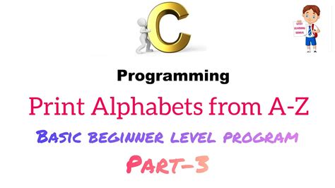 Print Alphabets From A Z C Program For Beginner Basic Level Part 3 Easy Learning Genius Youtube