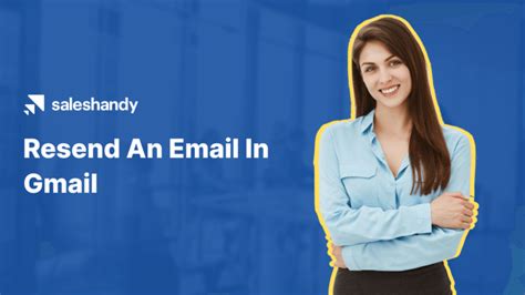How To Resend An Email In Gmail Your Step By Step Guide