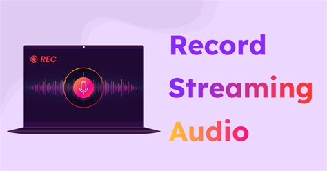 Comment enregistrer de l audio en streaming outils mis à jour en