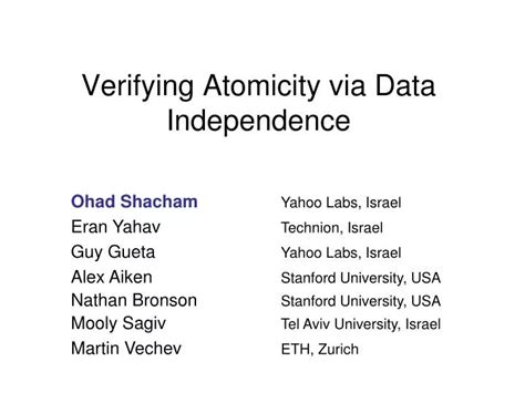 Ppt Verifying Atomicity Via Data Independence Powerpoint Presentation