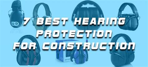 7 Best Hearing Protection For Construction Based On User Reviews