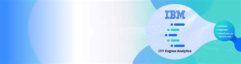 Ibm Cognos Analytics Para Análisis Y Monitoreo De Datos