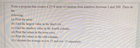 solved write a program that creates a 258 array of random