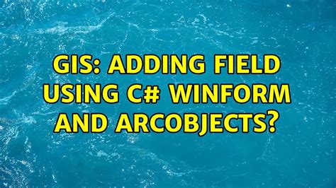 Gis Adding Field Using C Winform And Arcobjects Youtube
