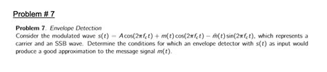 Solved Problem 7 Problem 7 Envelope Detection Consider The
