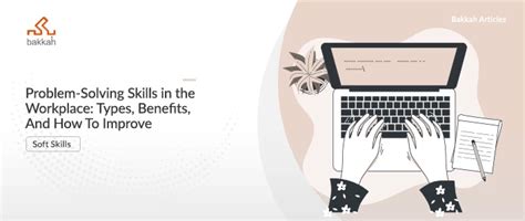 Problem Solving Skills In The Workplace Types Benefits And How To