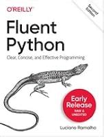 Fluent Python Clear Concise And Effective Programming By Luciano Ramalho