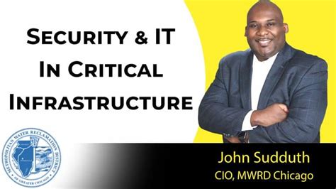 467 Security And It In Critical Infrastructure With John Sudduth Cio Of The Mwrd Of Greater Chicago