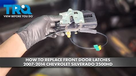 How To Replace Front Door Latches 2007 2014 Chevrolet Silverado 2500hd