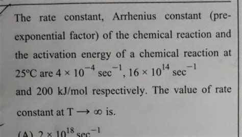 The Rate Constant Arrhenius Constant Preexponential Factor Of The Chem