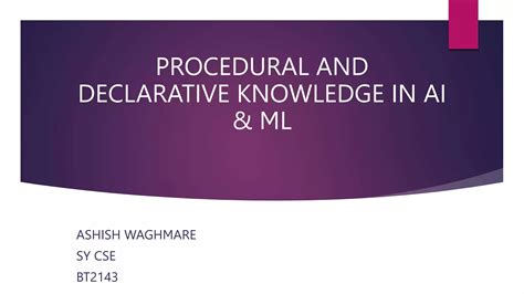 Procedural And Declarative Knowledge In Ai And Ml 1pptx