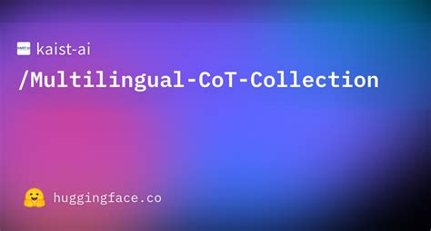 Kaist Aimultilingual Cot Collection · Datasets At Hugging Face