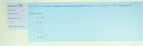 Solved Question 29 Let X Be A Random Variable Uniformly