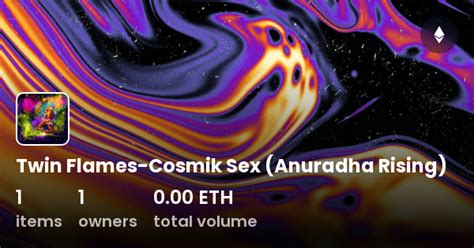 Twin Flames Cosmik Sex Anuradha Rising Collection Opensea