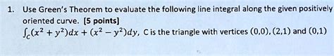 1 Use Greens Theorem To Evaluate The Following Line Integral Along The Given Positively Oriented