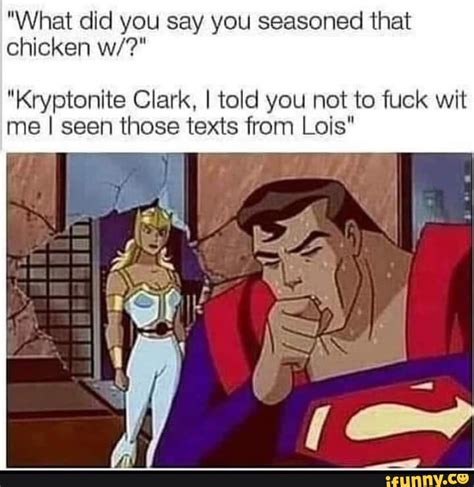Kryptonite Memes Best Collection Of Funny Kryptonite Pictures On Ifunny