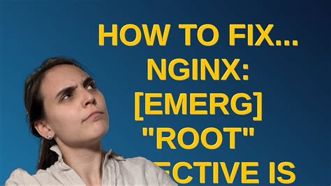 How To Fix Nginx Emerg Root Directive Is Duplicate In Home