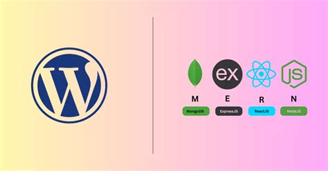 Wordpress Vs Mern Stack Which Is The Right Choice For Your Web