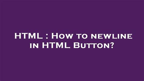 HTML How To Newline In HTML Button YouTube