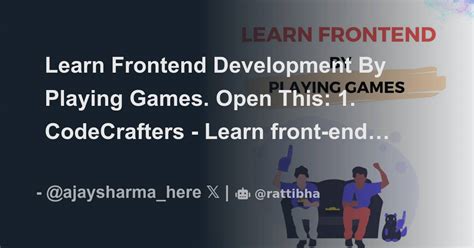 learn frontend development by playing games open this thread from