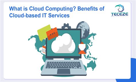 What Is Cloud Computing Benefits Of Cloud Based It Services