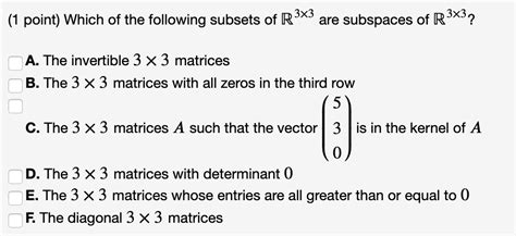 Solved 1 Point Which Of The Following Subsets Of R3x3 Are
