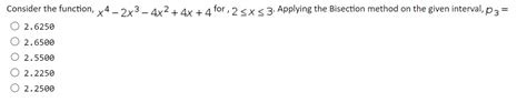 Solved Consider The Function X4−2x3−4x2 4x 4 For 2≤x≤3