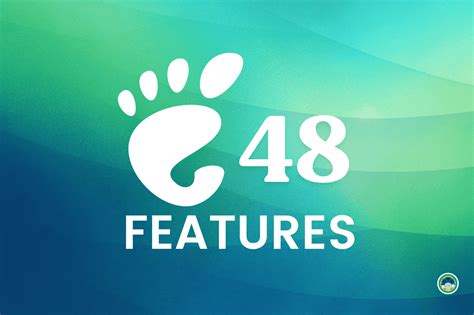 Discover Whats New In Gnome 48 With Our Feature Rundown