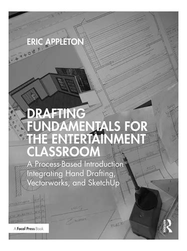 Livro Drafting Fundamentals For The Entertainment Classroom A Process