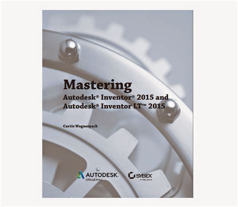 Mastering Autodesk Inventor 2015