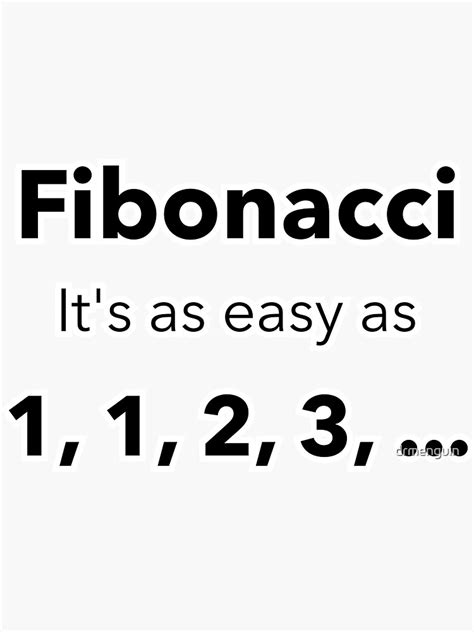 Fibonacci Sequence Easy As 1 1 2 3 Sticker For Sale By Drmenguin