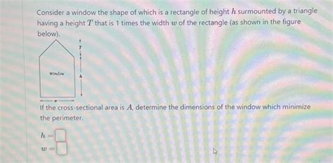 Solved Consider A Window The Shape Of Which Is A Rectangle Chegg